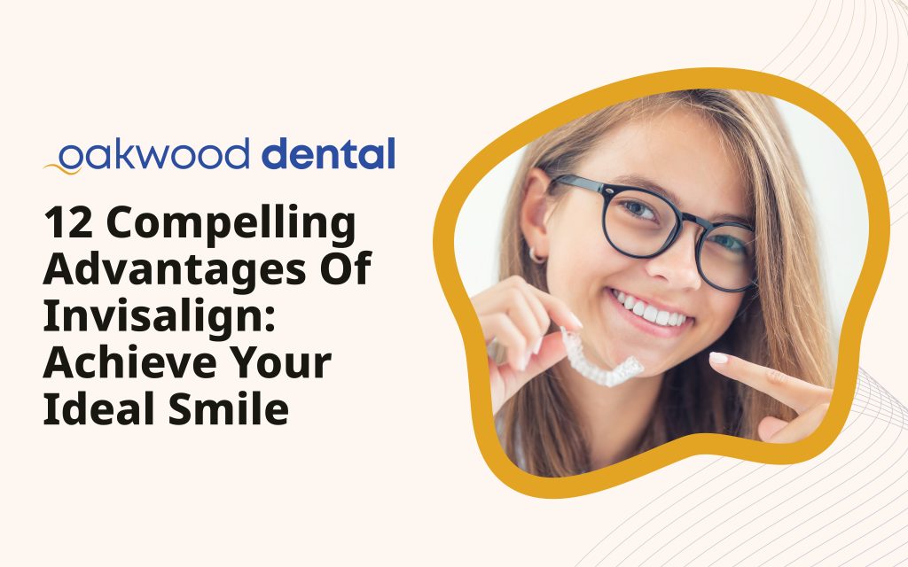 12 Compelling Advantages of Invisalign: Achieve Your Ideal Smile ...